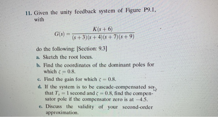 Solved 11. Given the unity feedback system of Figure P9.1, | Chegg.com