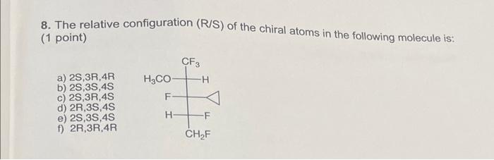 Solved 8. The relative configuration (R/S) of the chiral | Chegg.com