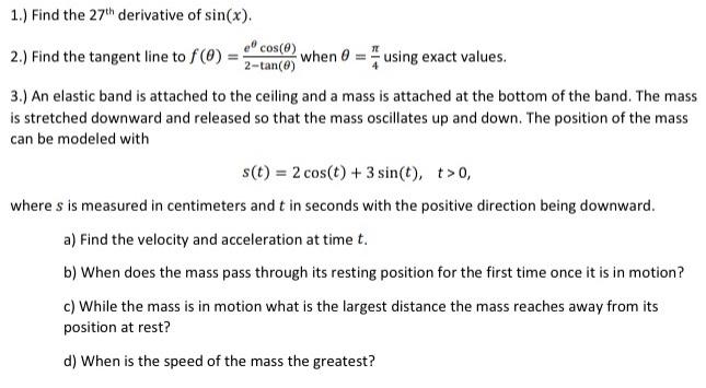 Solved 1.) Find the 27th derivative of sin(𝑥).2.) [ See | Chegg.com