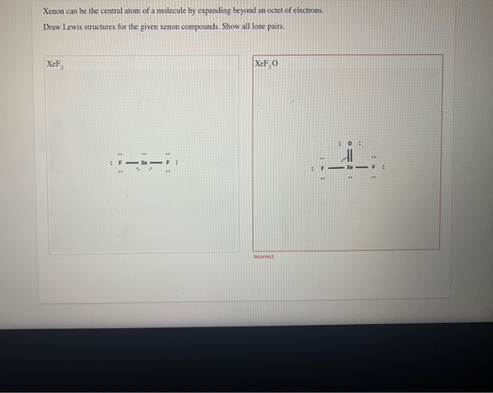 Solved Xenon can be the central atom of a molecule by | Chegg.com