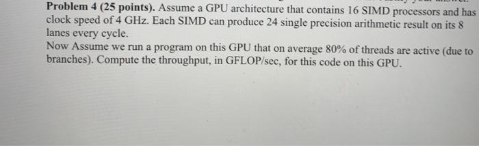 Solved Problem 4 (25 points). Assume a GPU architecture that | Chegg.com