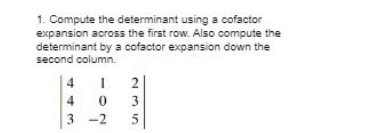 Solved Compute the determinant using a cofactorexpansion | Chegg.com