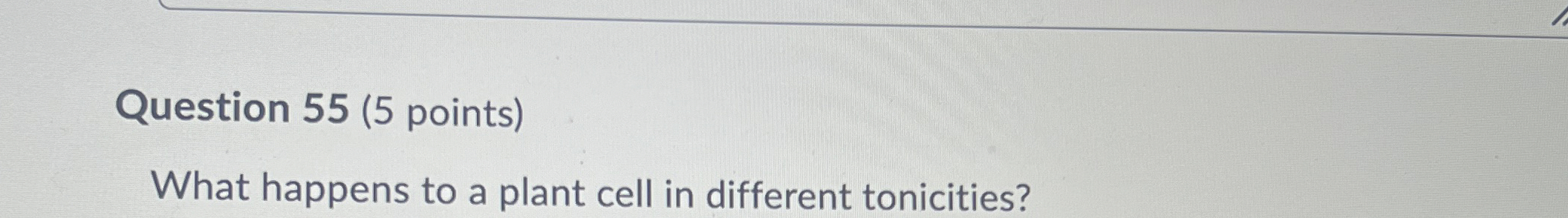 Solved Question 55 (5 ﻿points)What happens to a plant cell | Chegg.com