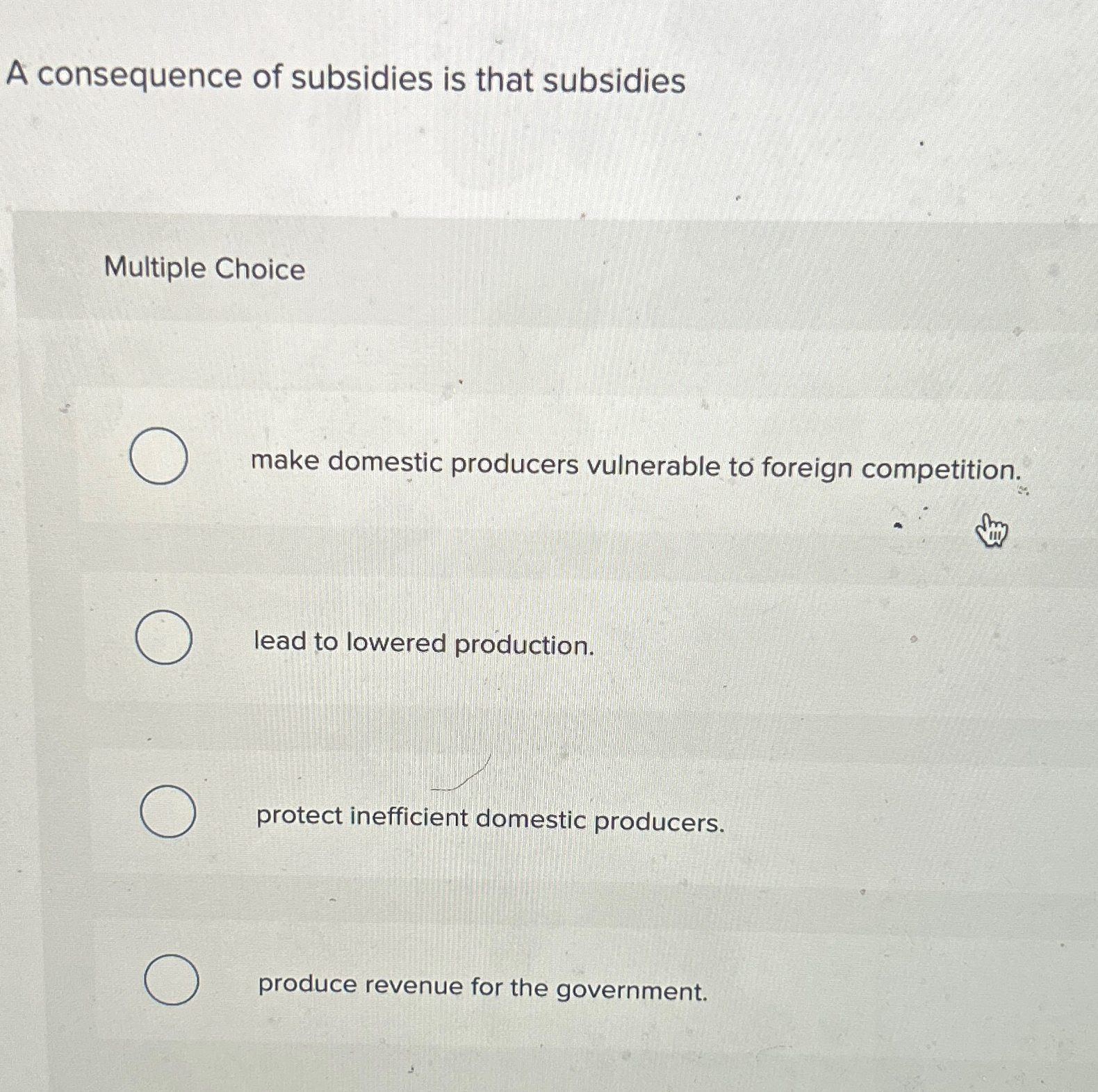 Solved A consequence of subsidies is that subsidiesMultiple | Chegg.com