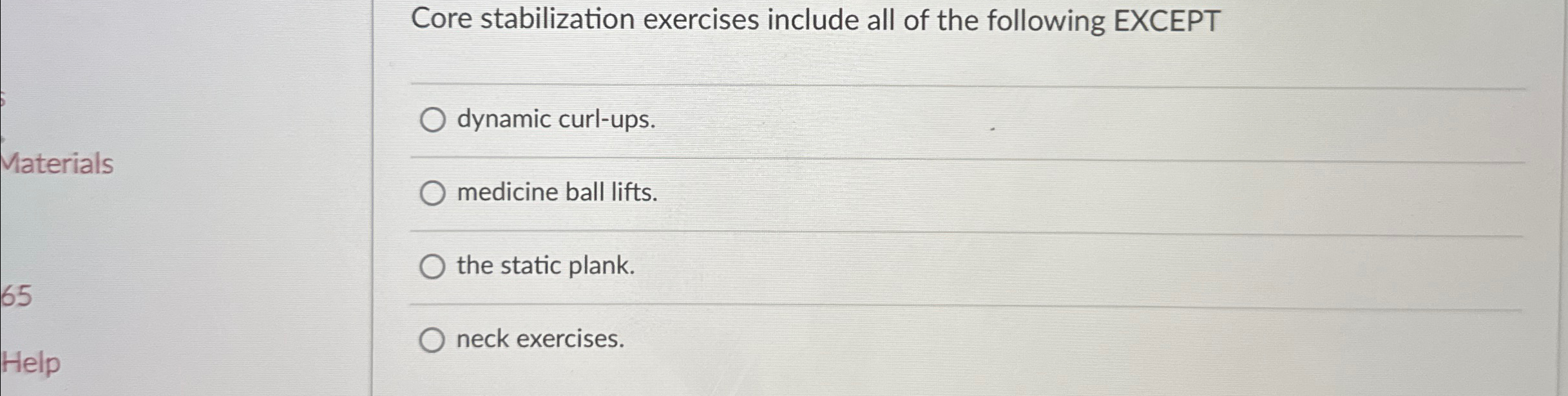 Solved Core stabilization exercises include all of the | Chegg.com