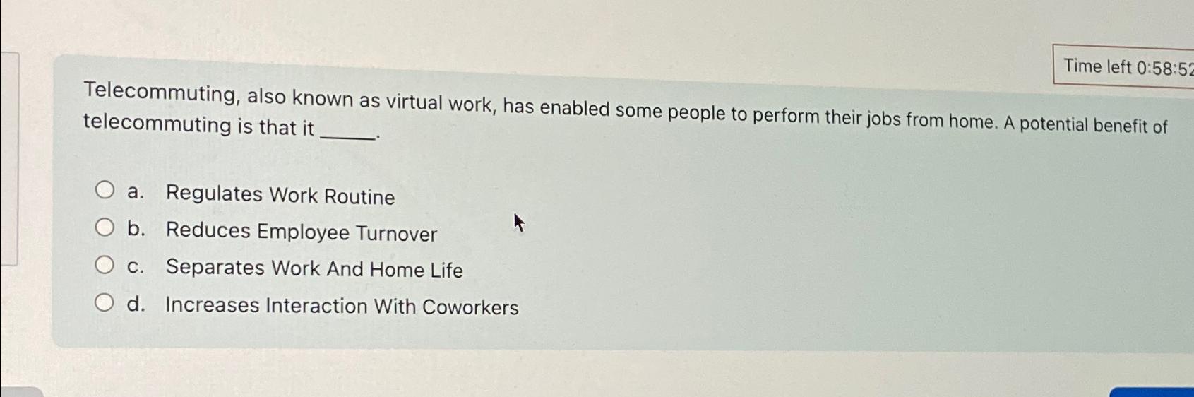 Solved Telecommuting, also known as virtual work, has | Chegg.com
