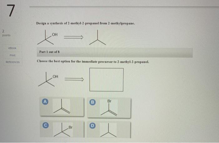 Solved 7. Design a synthesis of 2-methyl-2-propanol from | Chegg.com