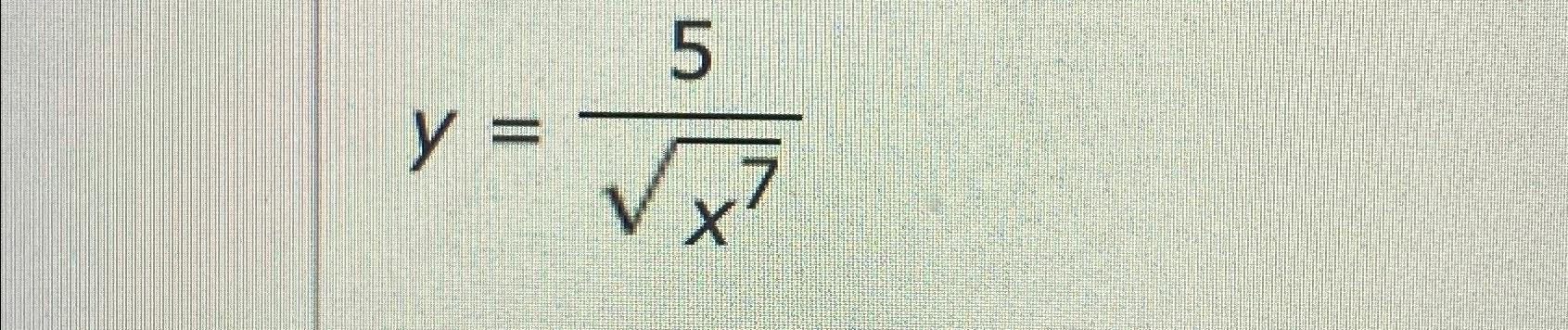 Solved y=5x72 | Chegg.com
