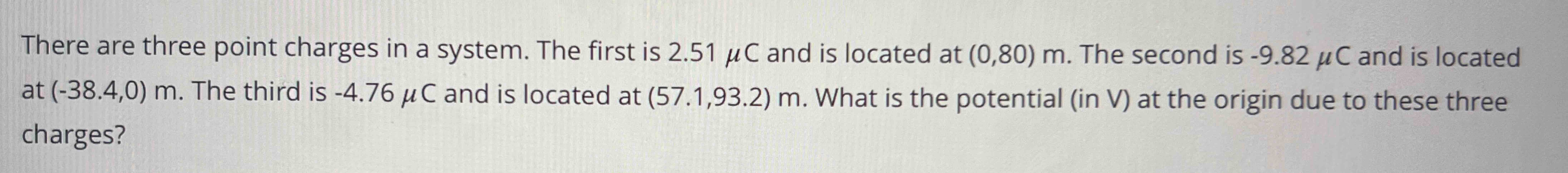 Solved There are three point charges in a system. The first | Chegg.com
