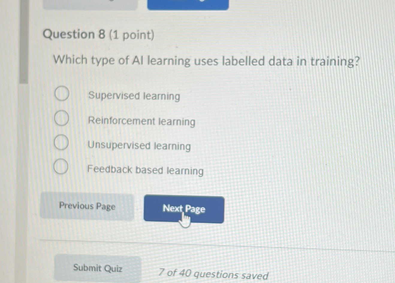 Solved Question 8 (1 ﻿point)Which type of Al learning uses | Chegg.com