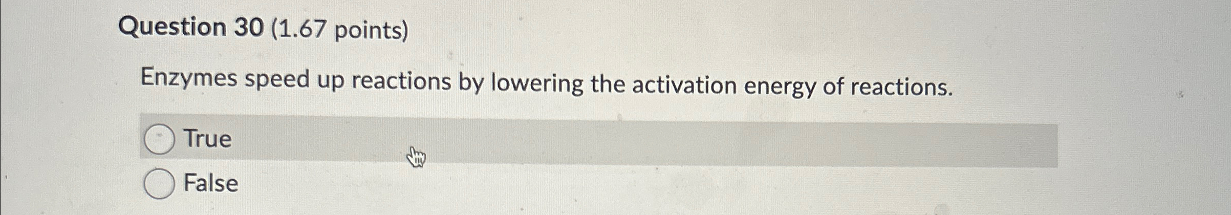 Solved Question 30 (1.67 ﻿points)Enzymes speed up reactions | Chegg.com