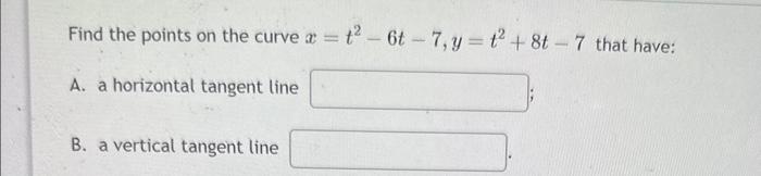 Solved Find the points on the curve x=t2−6t−7,y=t2+8t−7 that | Chegg.com