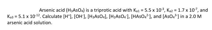 Solved Arsenic acid (H3AsO4) is a triprotic acid with | Chegg.com