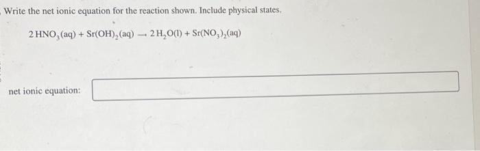 Solved Write the net ionic equation for the reaction shown. | Chegg.com