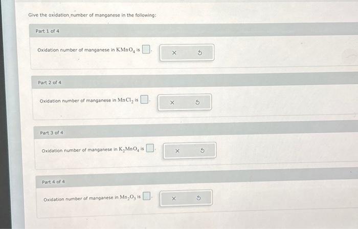 Solved Give the oxidation, number of manganese in the | Chegg.com