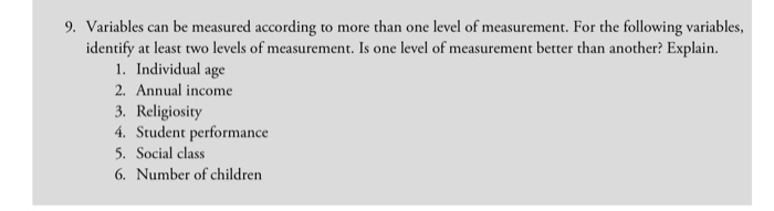 Solved 9. Variables can be measured according to more than | Chegg.com