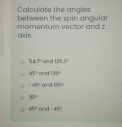 Solved Calculate the angles between the spin angular | Chegg.com