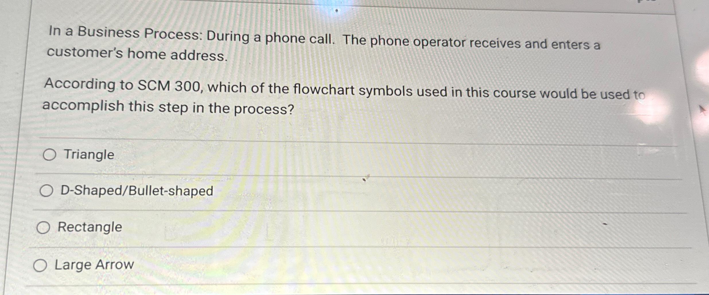 Solved In a Business Process: During a phone call. The phone | Chegg.com