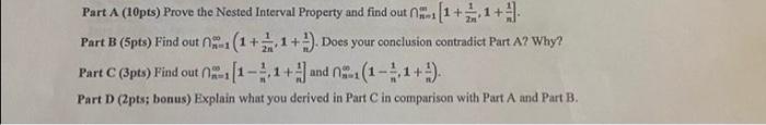 Solved Part A (10pts) Prove the Nested Interval Property and | Chegg.com