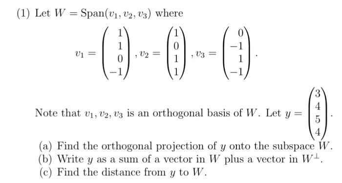Solved 1) Let W=Span(v1,v2,v3) where | Chegg.com