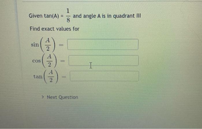 Solved Given tan(A)=81 and angle A is in quadrant III Find | Chegg.com