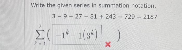 Solved Write the given series in summation notation. | Chegg.com