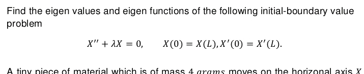 Solved Find the eigen values and eigen functions of the | Chegg.com