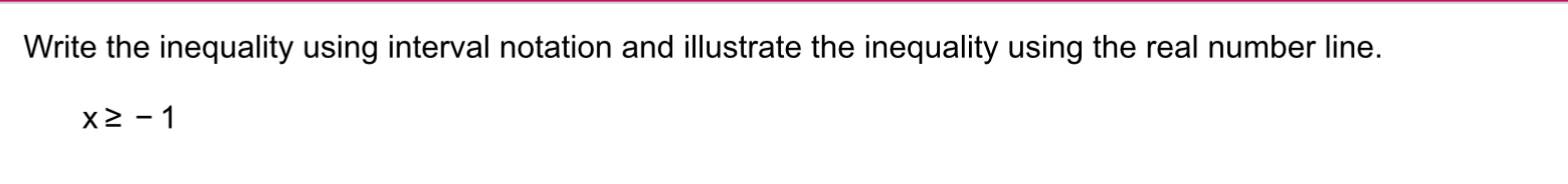 Solved Write the inequality using interval notation and | Chegg.com
