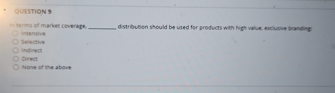 Solved QUESTION 9In terms of market coverage. | Chegg.com