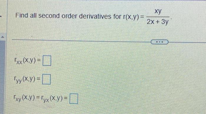 Solved Find all second order derivatives for r(x,y)=2x+3yxy | Chegg.com