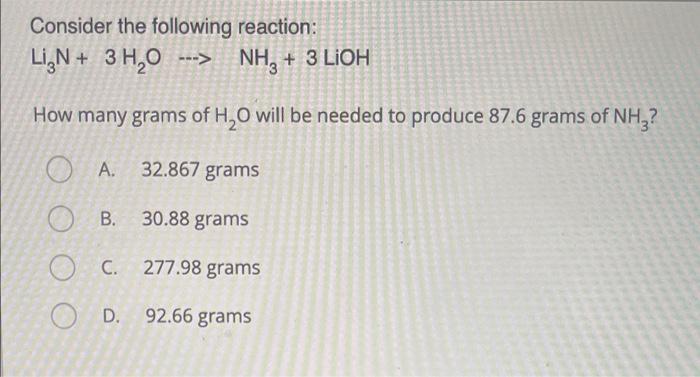 Solved Consider the following reaction: Li,N+ 3 H2O --> NH2 | Chegg.com