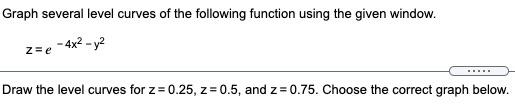 Solved Graph several level curves of the following function | Chegg.com