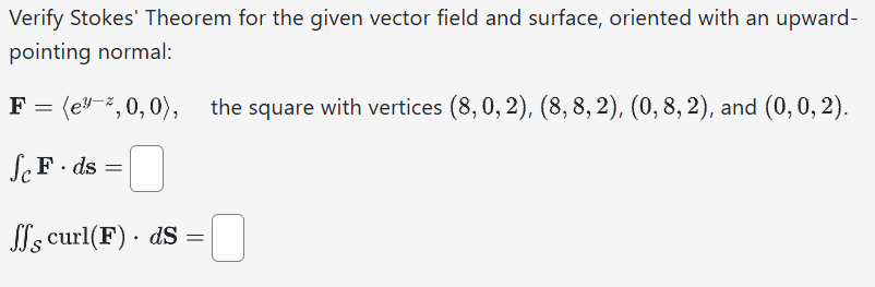 Solved Verify Stokes' Theorem for the given vector field and | Chegg.com