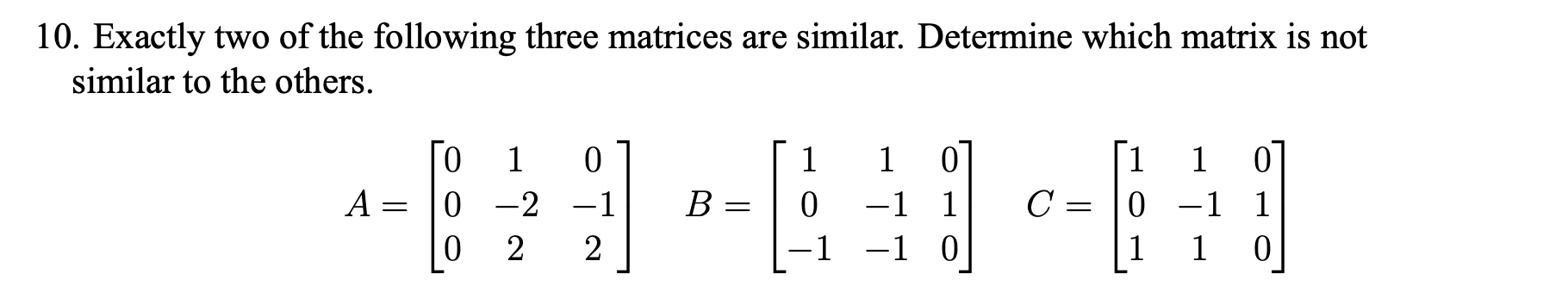 Solved Exactly two of the following three matrices are | Chegg.com