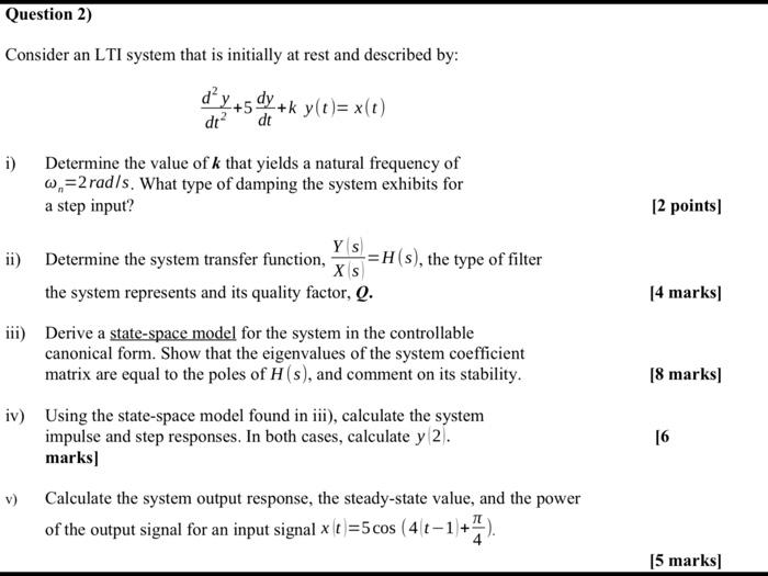 Solved Question 2) Consider an LTI system that is initially | Chegg.com