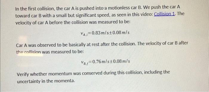 Solved In the first collision, the car A is pushed into a | Chegg.com