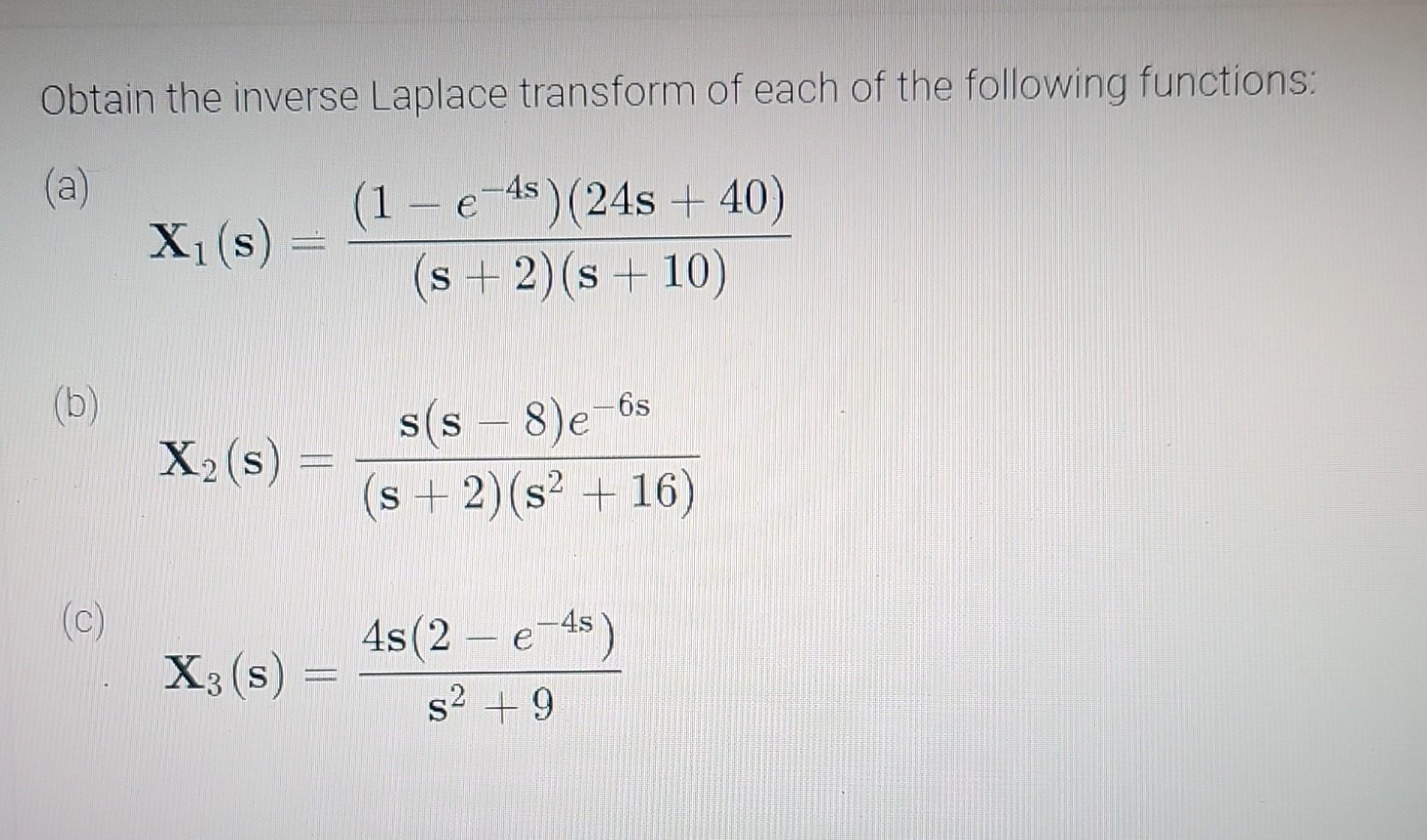 Solved Obtain the inverse Laplace transform of each of the | Chegg.com