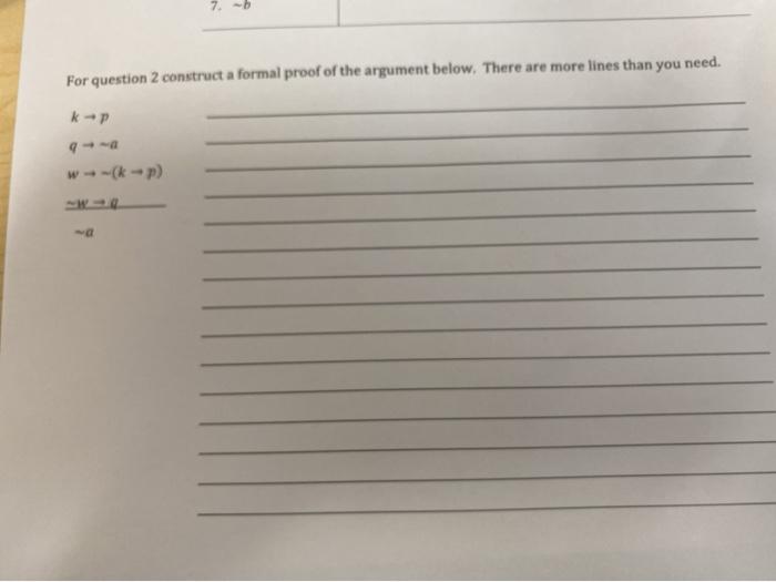 Solved For question 2 construct a formal proof of the | Chegg.com