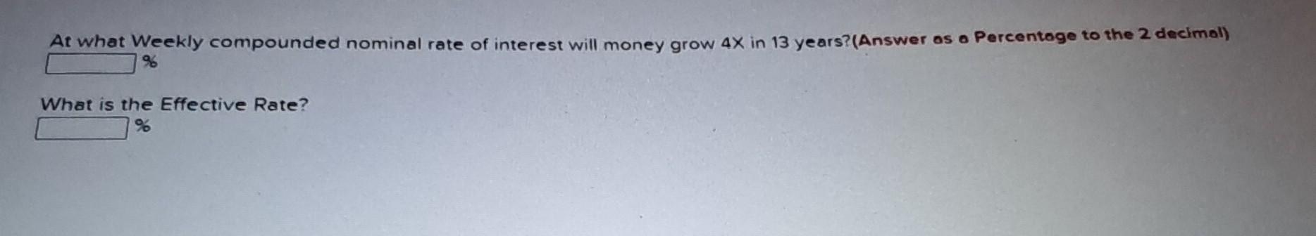 Solved At what Weekly compounded nominal rate of interest | Chegg.com