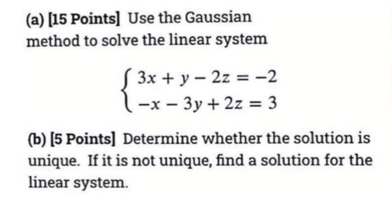 Solved (a) [15 Points] Use the Gaussian method to solve the | Chegg.com