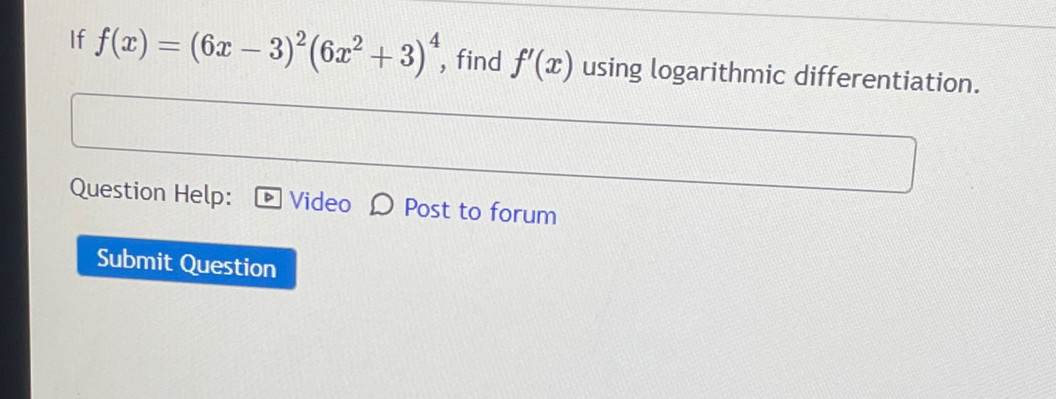 Solved If f(x)=(6x-3)2(6x2+3)4, ﻿find f'(x) ﻿using | Chegg.com