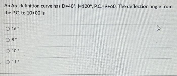 Solved An Arc definition curve has D=40∘,I=120∘,P.C.=9+60. | Chegg.com