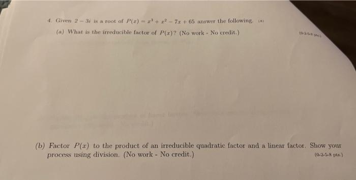 Solved 4. Civen 2−3 is is a root of P(x)=x3+x2−7x+65 answer | Chegg.com