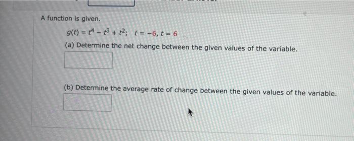 A function is given. g(t)=t4−t3+t2;t=−6,t=6 (a) | Chegg.com