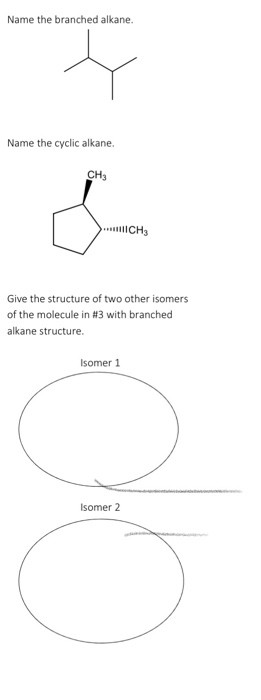 Solved Name the branched alkane. Name the cyclic alkane. CH, | Chegg.com