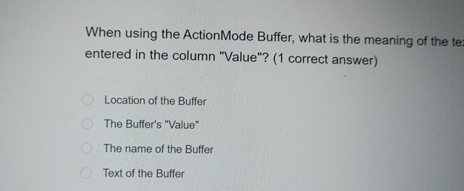 Solved When using the ActionMode Buffer, what is the meaning | Chegg.com