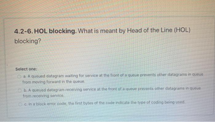 Solved 4.2-6. HOL blocking. What is meant by Head of the | Chegg.com