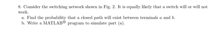 Solved 8. Consider the switching network shown in Fig. 2. It | Chegg.com