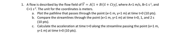 Solved 1. A flow is described by the flow field of | Chegg.com
