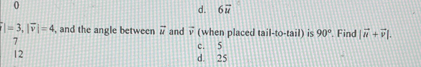 Solved d. 6vec(u)||=3,|vec(v)|=4, ﻿and the angle between | Chegg.com